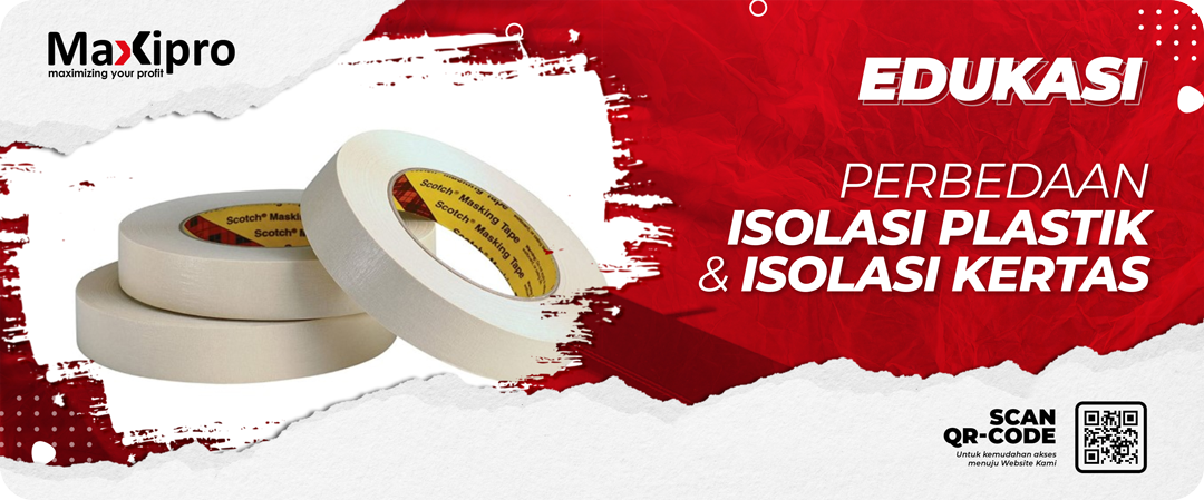 Perbedaan Isolasi Plastik dan Isolasi Kertas (Masking Tape)- Maxipro.co.id