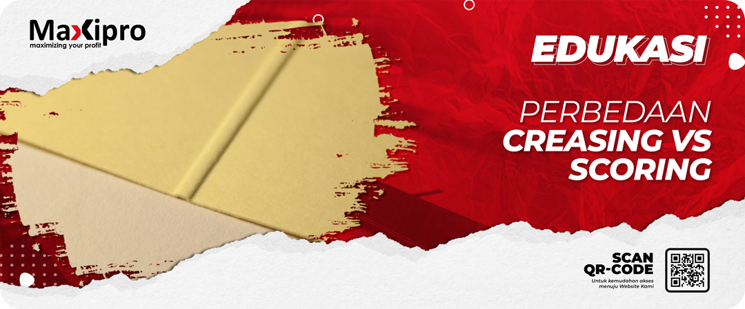 Creasing dan Scoring Menghindari Keretakan Pada Lipatan - Maxipro.co.id