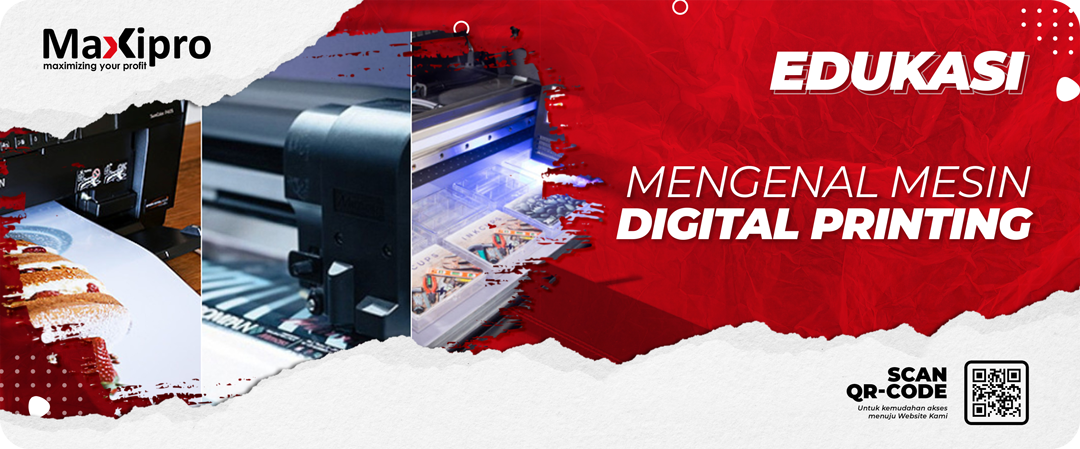 Mengenal Mesin Digital Printing dalam Bisnis Percetakan - Maxipro