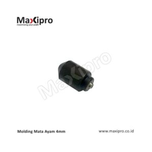 Molding Mata Ayam 4mm - Maxipro