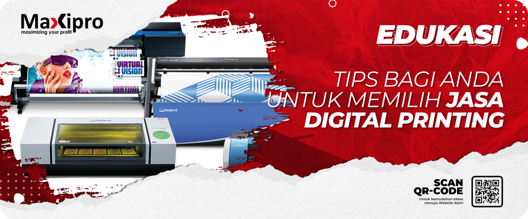 Tips Bagi Anda Untuk Memilih Jasa Digital Printing - Maxipro