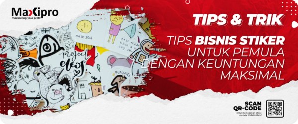 Tips Memulai Bisnis Stiker Percetakan. Cocok untuk Pemula