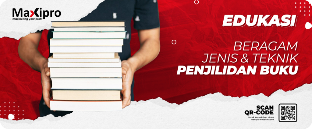 Kenali 12 Jenis Penjilidan Buku serta Cara Tepat Penjilidan Buku