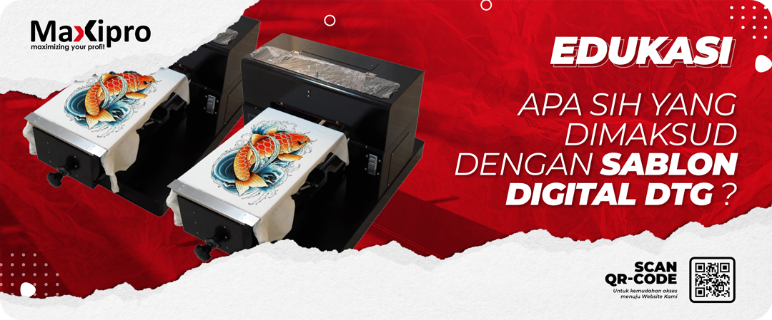 Apa Sih Yang Dimaksud Dengan Sablon Digital DTG? - Maxipro.co.id