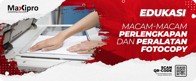 Ingin Sukses! Berikut Perlengkapan & Peralatan Usaha Fotocopy - Maxipro