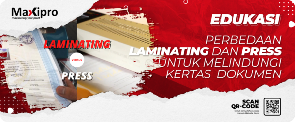 Jangan Sampai Rusak! Kenali Perbedaan Laminating Dan Press - Maxipro