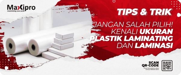Jangan Salah Pilih! Ini 13 Ukuran Plastik Laminating & Laminasi - Maxipro