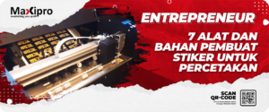 7 Alat dan Bahan Pembuat Stiker untuk Usaha Percetakan - Maxipro