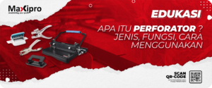 Apa Itu Perforator? Jenis, Fungsi, Cara Menggunakan - Maxipro