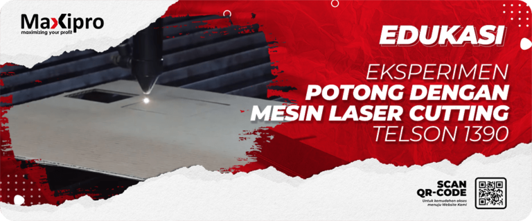 Eksperimen Potong Dengan Mesin Laser Cutting Telson 1390 - Maxipro