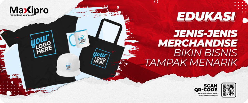 7+ Jenis Merchandise yang Bikin Bisnis Kalian Tampak Eksklusif - Maxipro