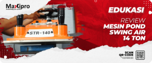 Review Mesin Pond Swing Air 14 Ton dari Maxipro - Maxipro