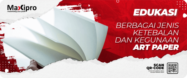 Jenis-jenis dan Kegunaan Art Paper - Maxipro