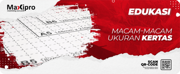 Ukuran Kertas A1, A2, A3, A4, A5, Seri B, C, F, dan R dalam cm, mm, inci - Maxipro