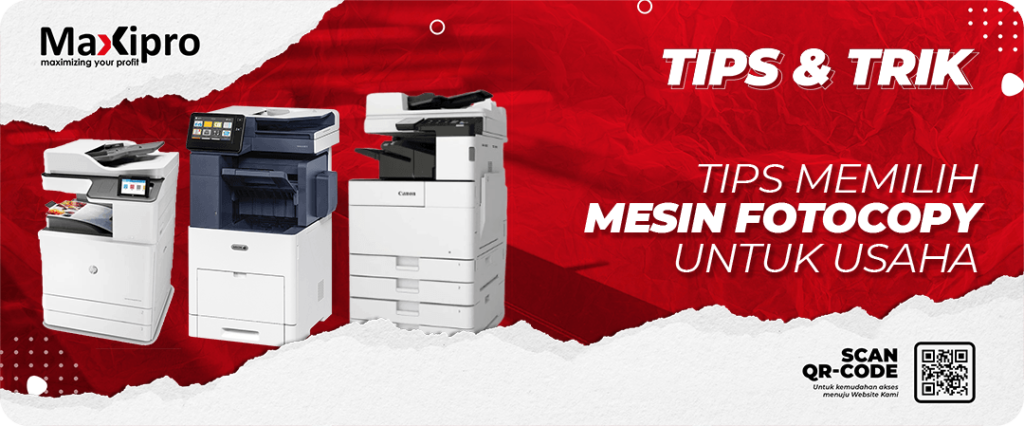 Tips Memilih Mesin Fotocopy untuk Usaha - Maxipro