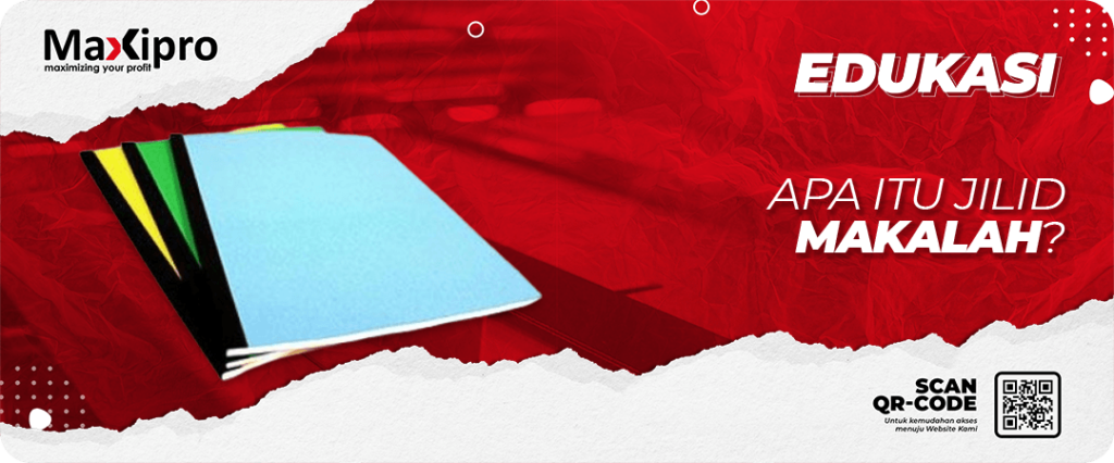 Apa Itu Jilid Makalah? Kenali Warna, Kertas, Plastik yang Benar - Maxipro